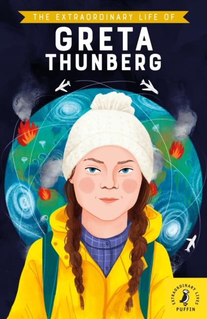 The Extraordinary Life of Greta Thunberg | Knowledge Tower The Extraordinary Life of Greta Thunberg | Knowledge Tower